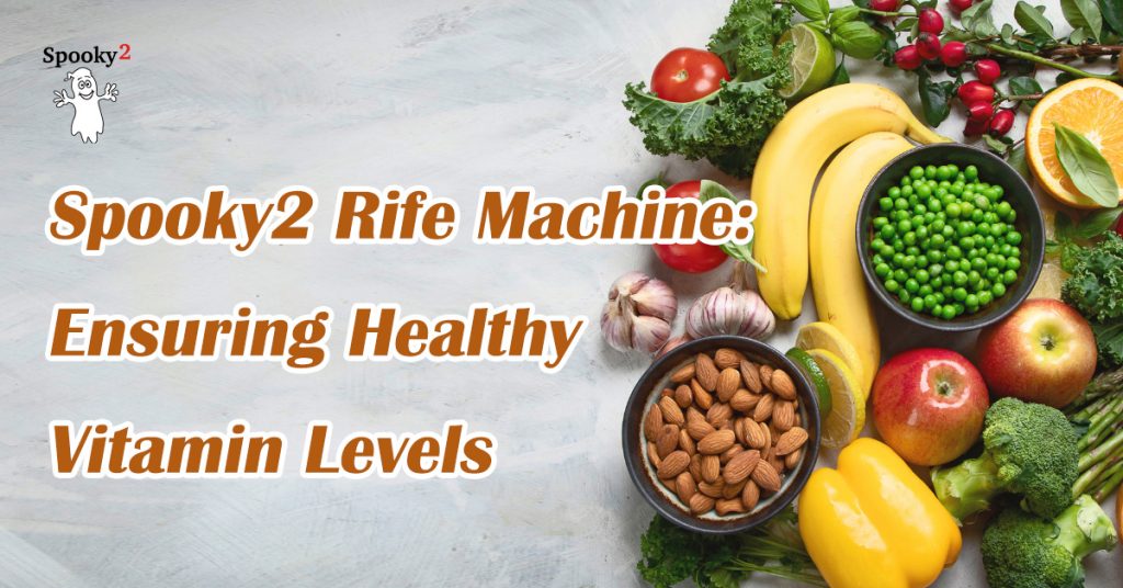 Spooky2 Rife Machine: Ensuring Healthy Vitamin Levels - Spooky2
